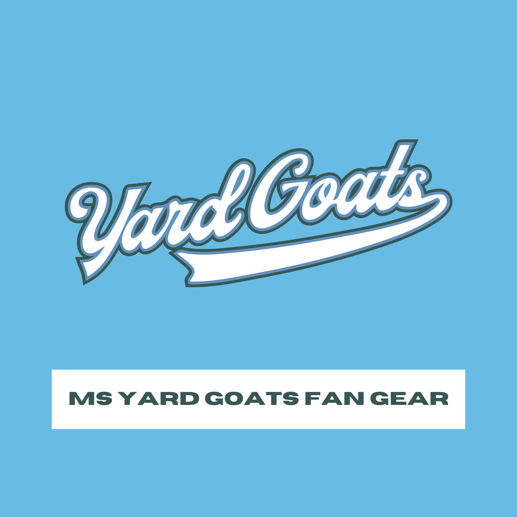 MS Yard Goats Fan Gear – Bandwagon Team Shops